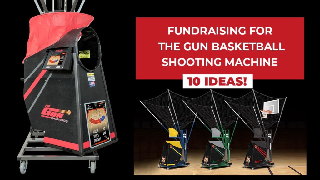 Fundraising for a Basketball Shooting Machine – 10 ideas | The Gun by ...